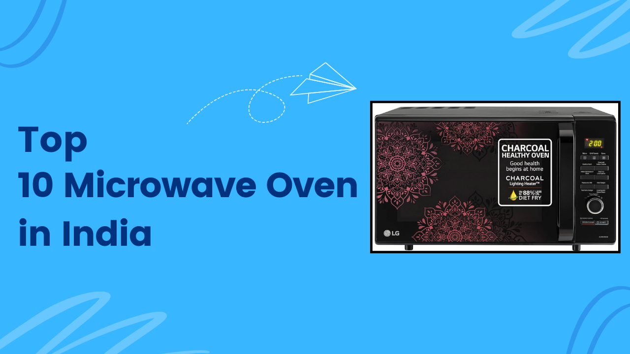 BEST MICROWAVE OVEN IN INDIA – Tech Review
